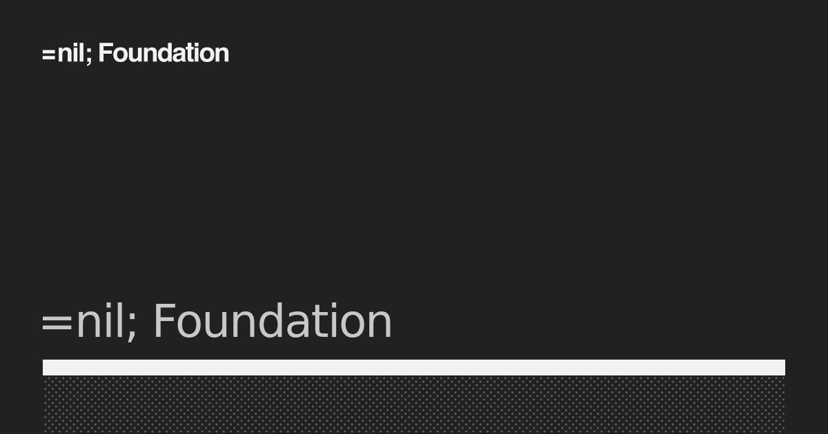 =nil; Foundation